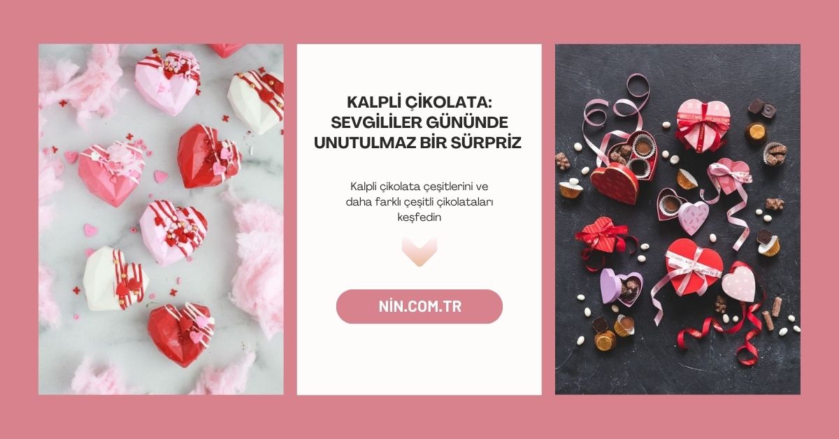 KALPLİ ÇİKOLATA: SEVGİLİLER GÜNÜNDE UNUTULMAZ ANI - Bir Bilginin Peşinde!